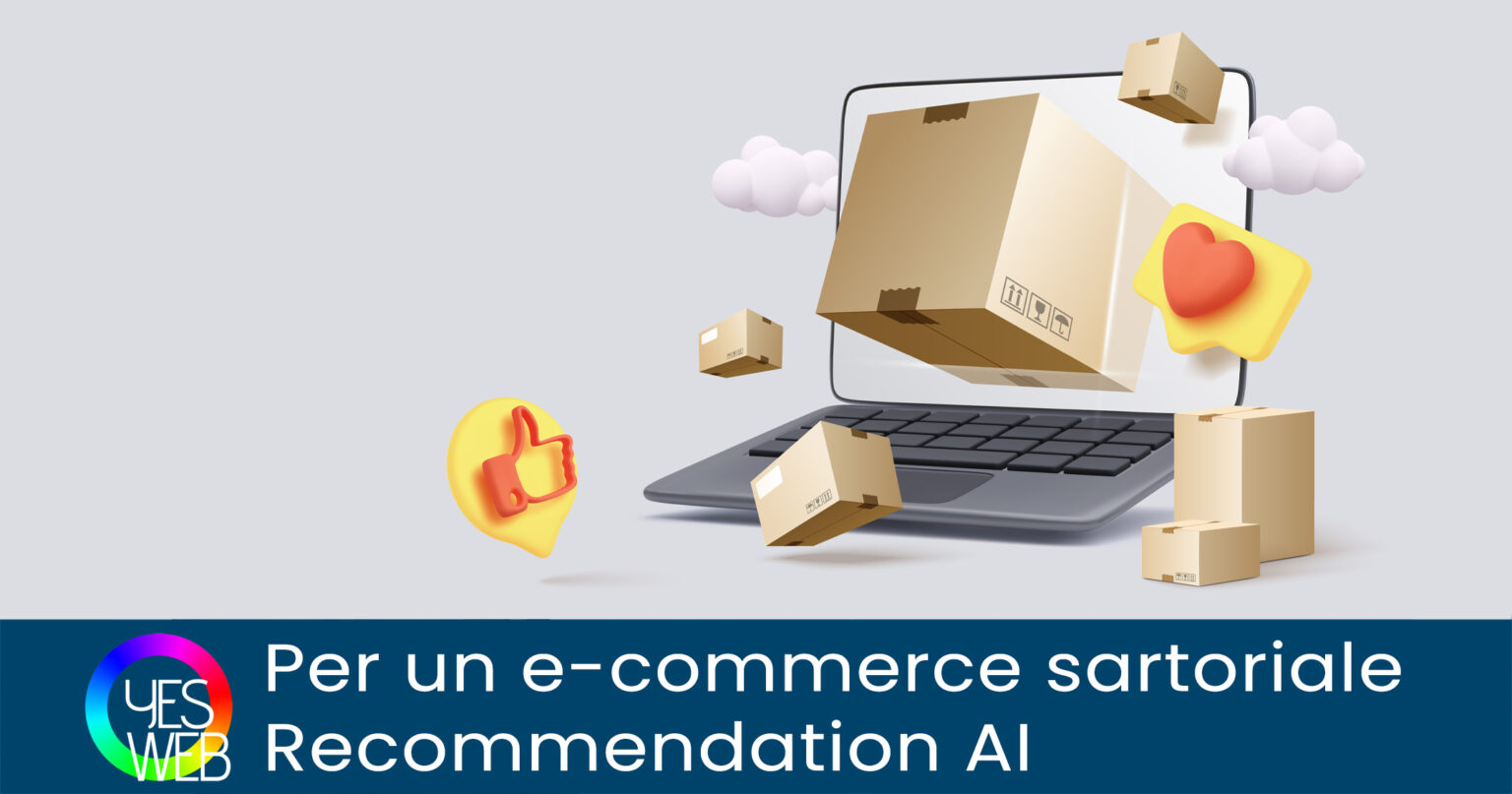 Per un e-commerce sartoriale. Recommendation AI | Yes - Web